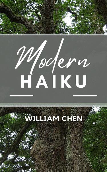 Books / Modern Haiku by WilliamChen - All Poetry