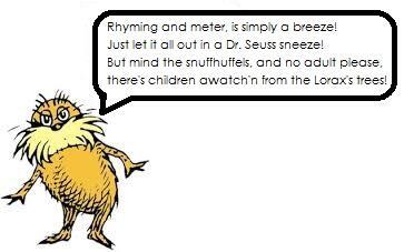 Poem contest Let Loose Your Inner Suess!!! Part 2!!! - All Poetry