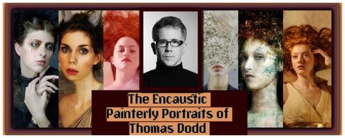 Poem contest The Encaustic Painterly Portraits of Thomas Dodd ...