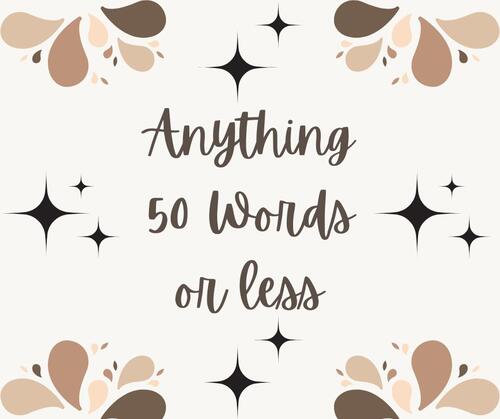 Poem contest Anything - 50 Words Or Less - All Poetry