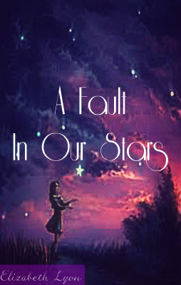 A Fault In Our Stars - a poem by Li7zLyon - All Poetry