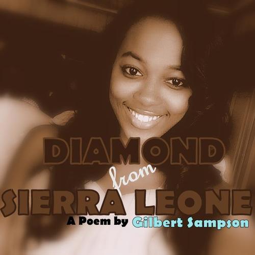 Diamond from Sierra Leone - a poem by Gilbert Sampson - All Poetry