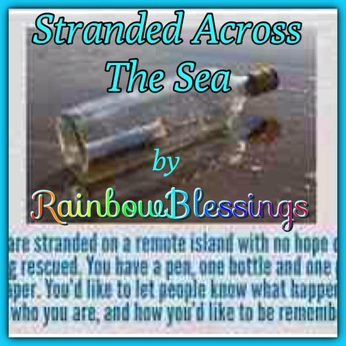 Stranded Across The Sea - a poem by RainbowBlessings - All Poetry