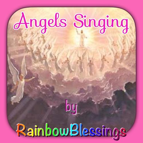 Angels Singing - a poem by RainbowBlessings - All Poetry