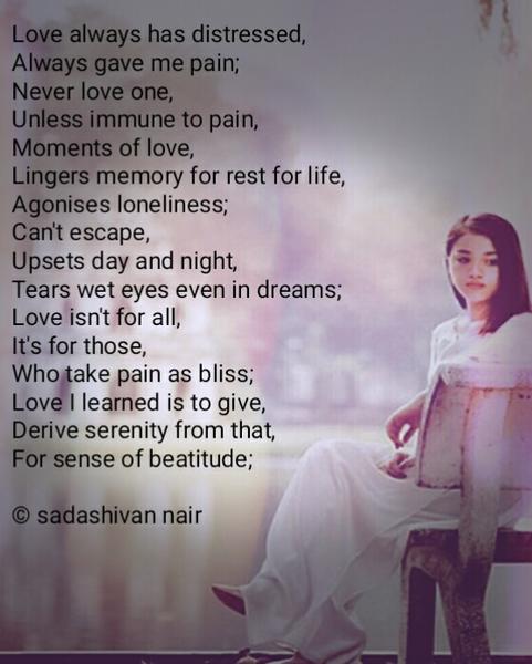 [ Love always has distressed, ] - a poem by Sadashivan Nair - All Poetry