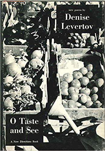 O Taste and See by Denise Levertov by Denise Levertov - Famous poems ...