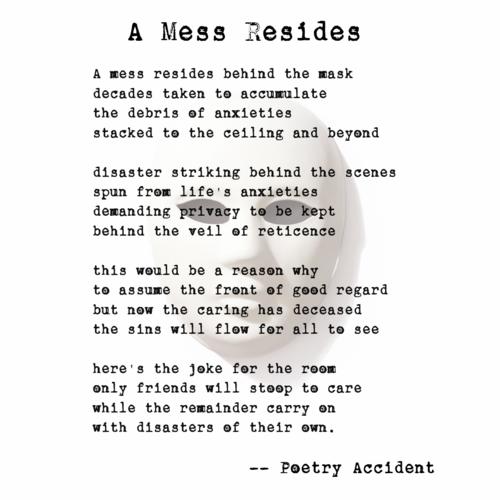 A Mess Resides - a poem by Poetry Accident - All Poetry