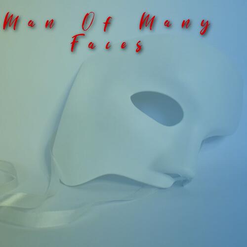 Man Of Many Faces - a poem by Destiny's Words - All Poetry