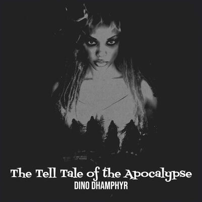 The Tell Tale of the Apocalypse - a poem by DinoDhamphyrOfficial - All ...