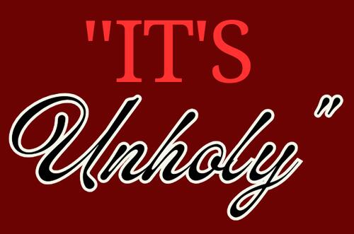 'It's Unholy' - a poem by Sir. Love Coffin - All Poetry