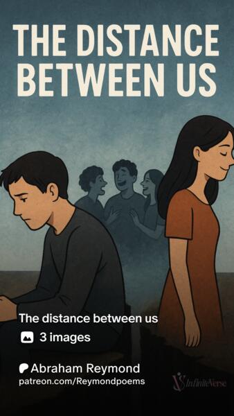 The distance between us - a poem by Abraham Reymond - All Poetry